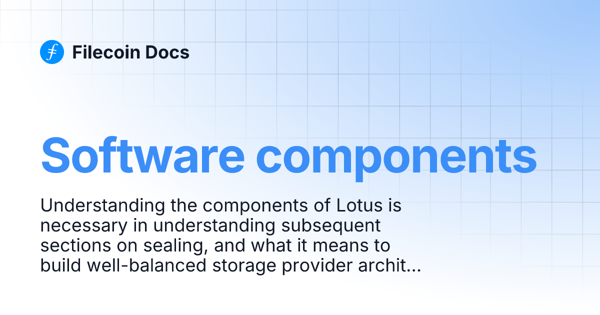 Software components | Filecoin Docs