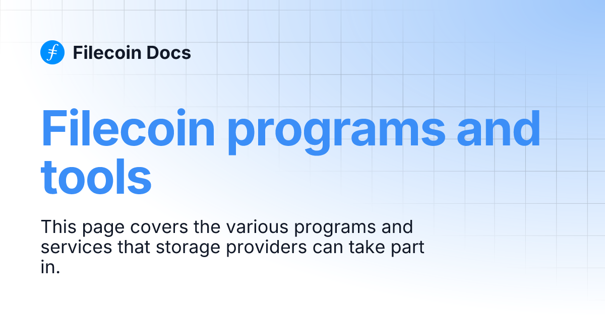 Filecoin programs and tools | Filecoin Docs