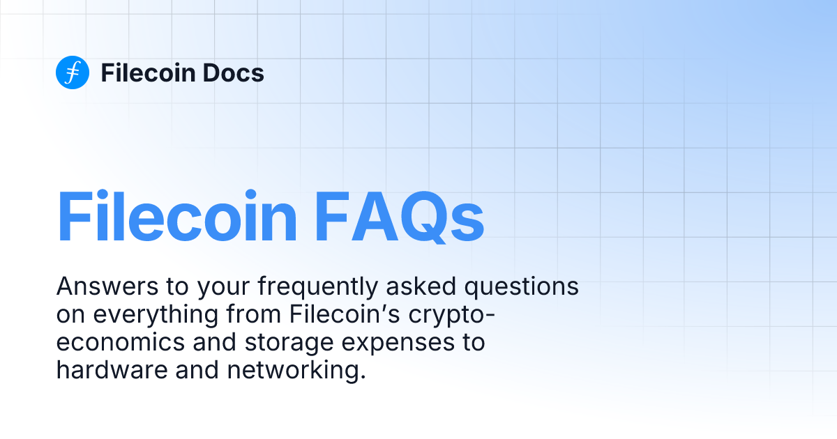 Filecoin FAQs | Filecoin Docs