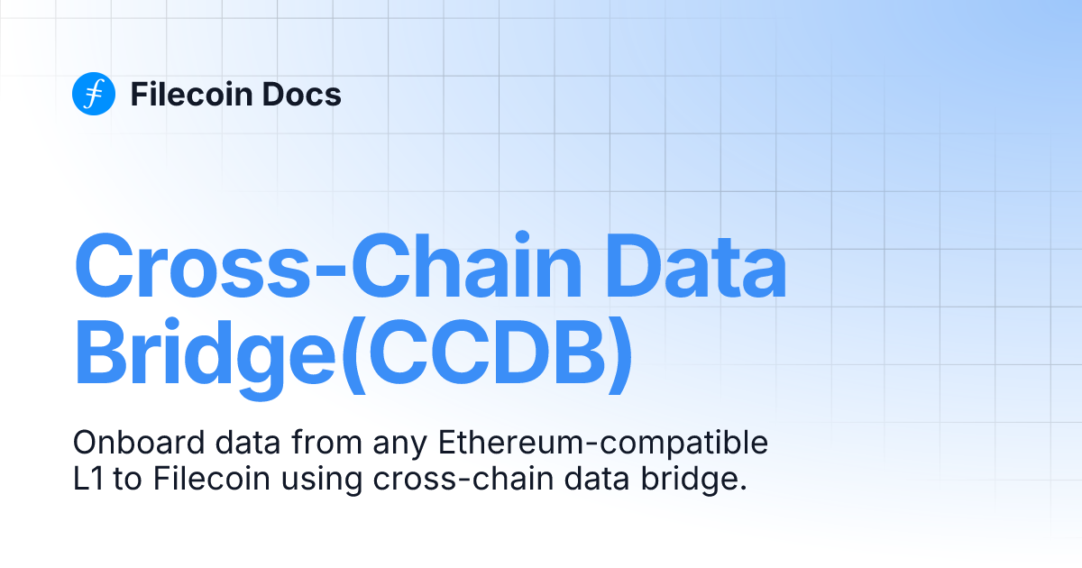 Cross-Chain Data Bridge(CCDB) | Filecoin Docs