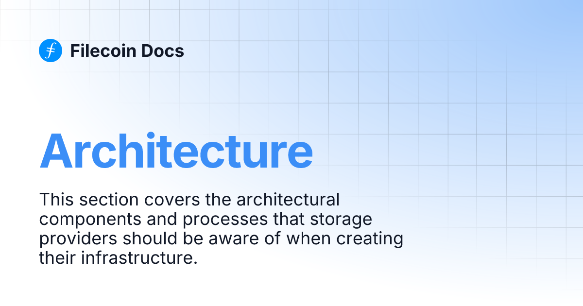 Architecture | Filecoin Docs