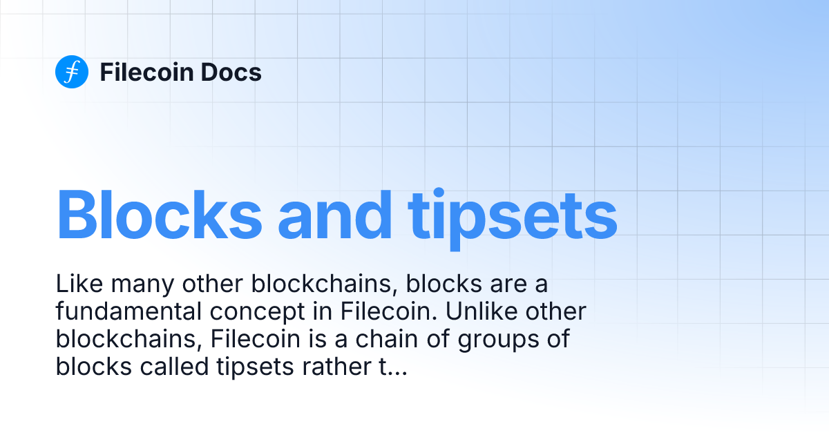 Blocks and tipsets | Filecoin Docs