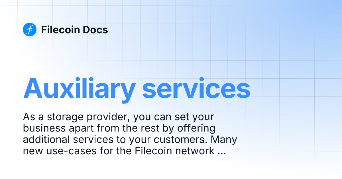 Auxiliary services | Filecoin Docs