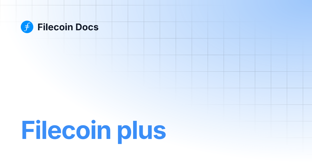Filecoin plus | Filecoin Docs