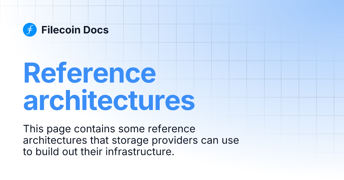 Reference architectures | Filecoin Docs