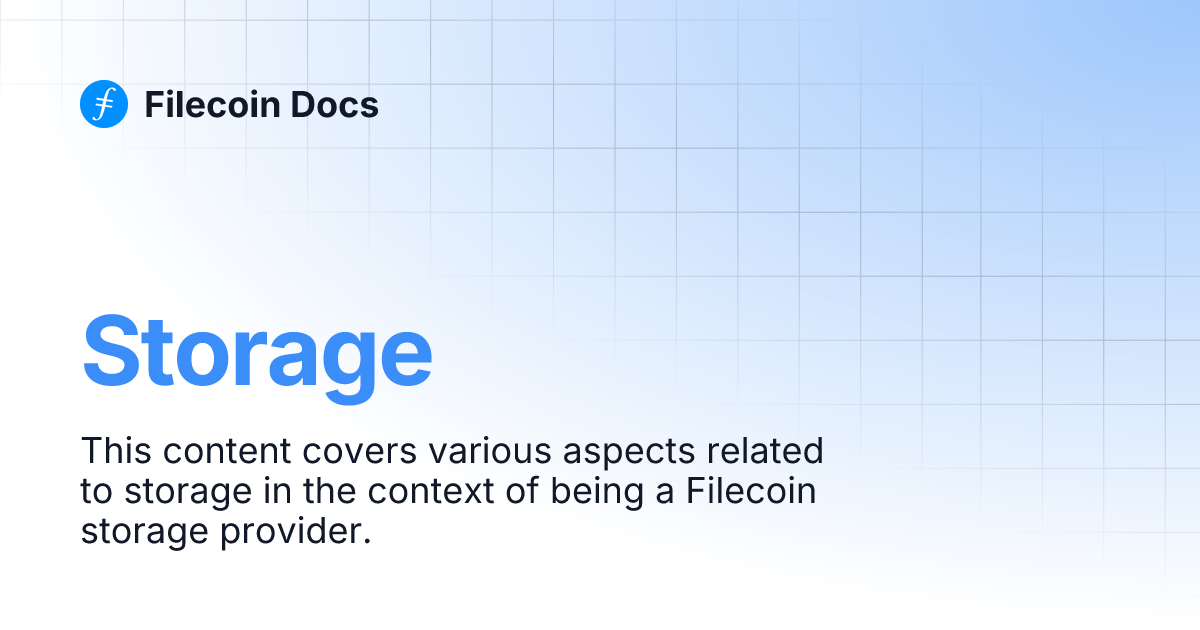 Storage | Filecoin Docs