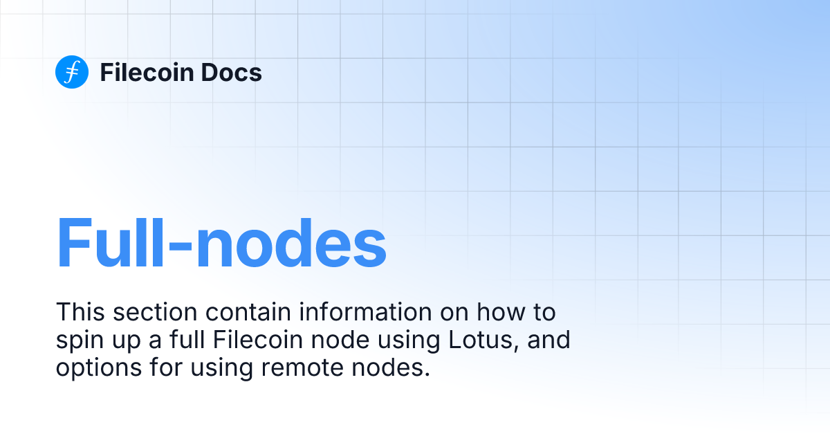 Full-nodes | Filecoin Docs