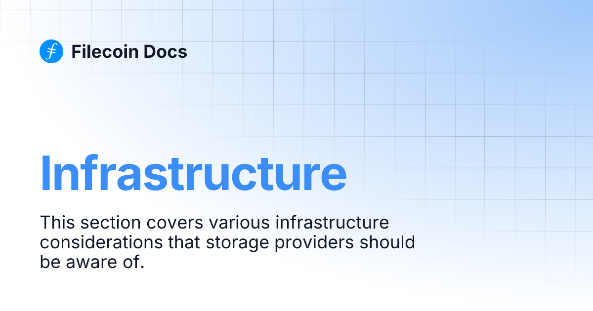 Infrastructure | Filecoin Docs