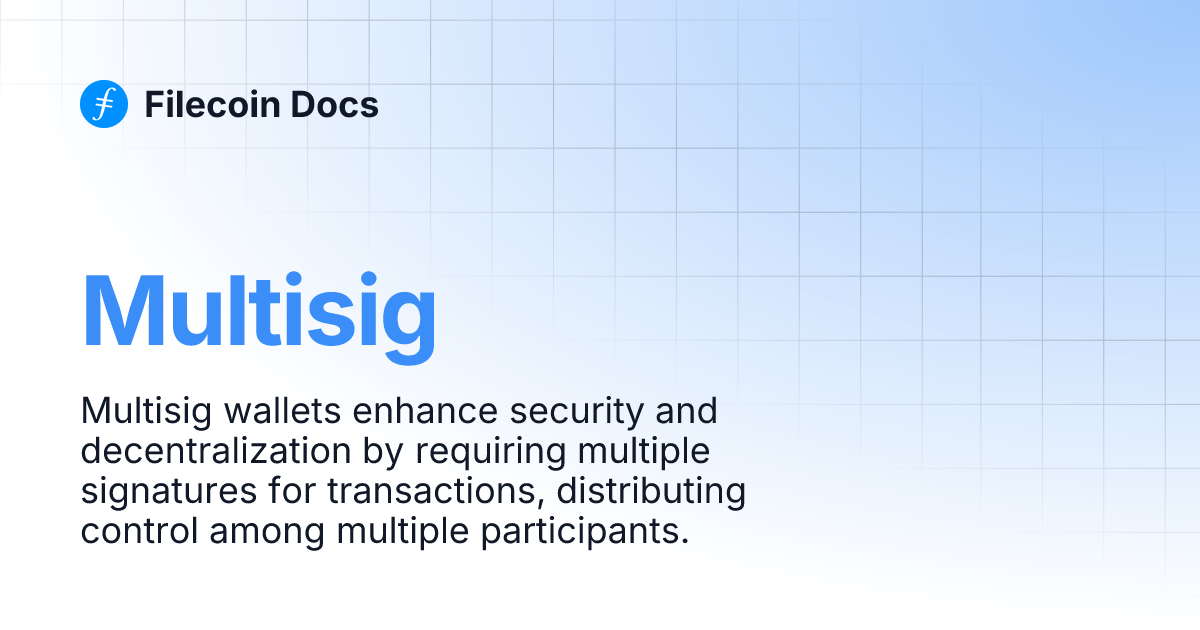Multisig | Filecoin Docs