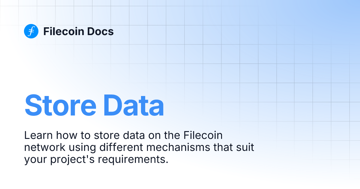 Store Data | Filecoin Docs